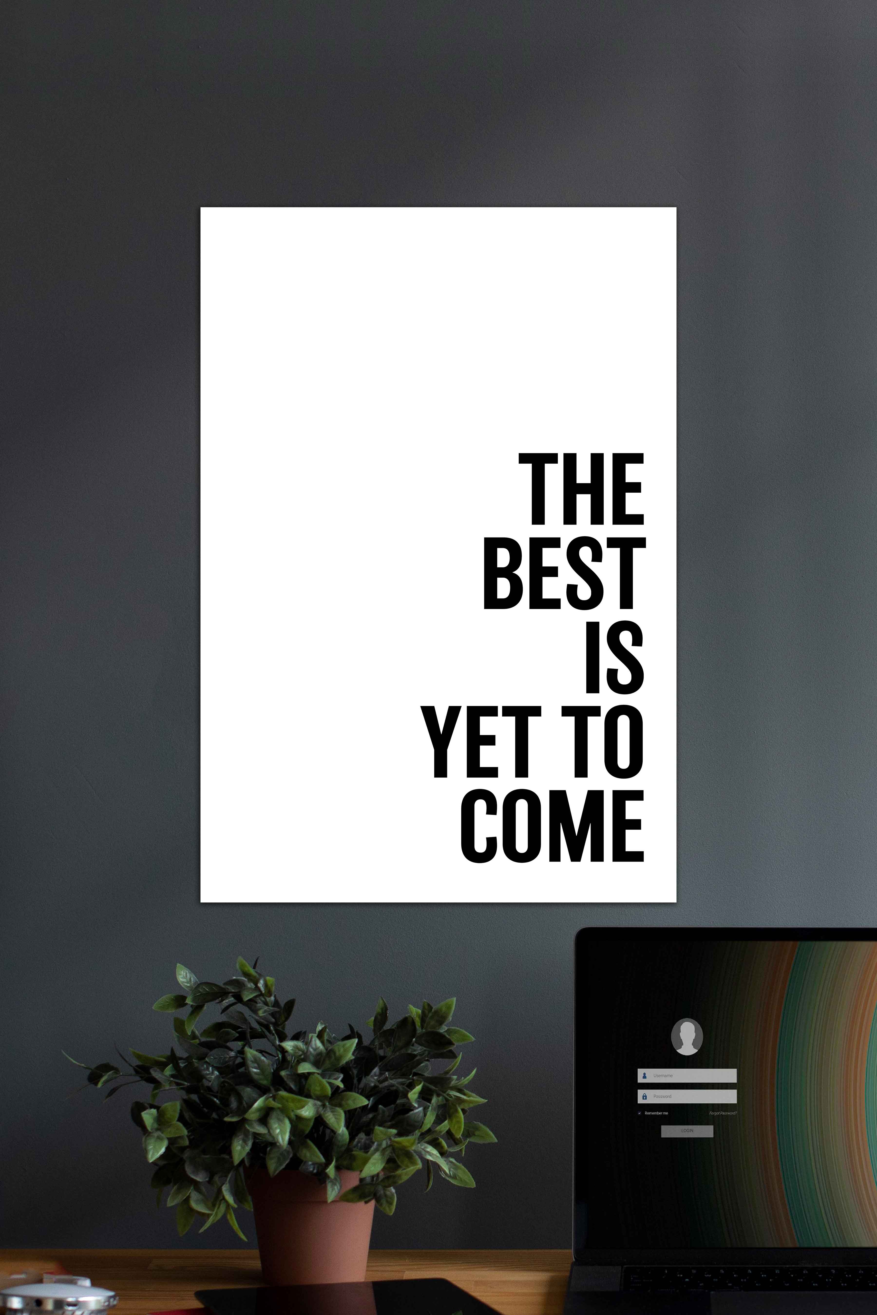 The Best is Yet To Come | Motivational Quotes Poster | Posterized.in
