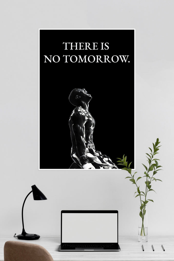 There Is No Tomorrow | GYM | Creed | Motivational Poster – Posterized