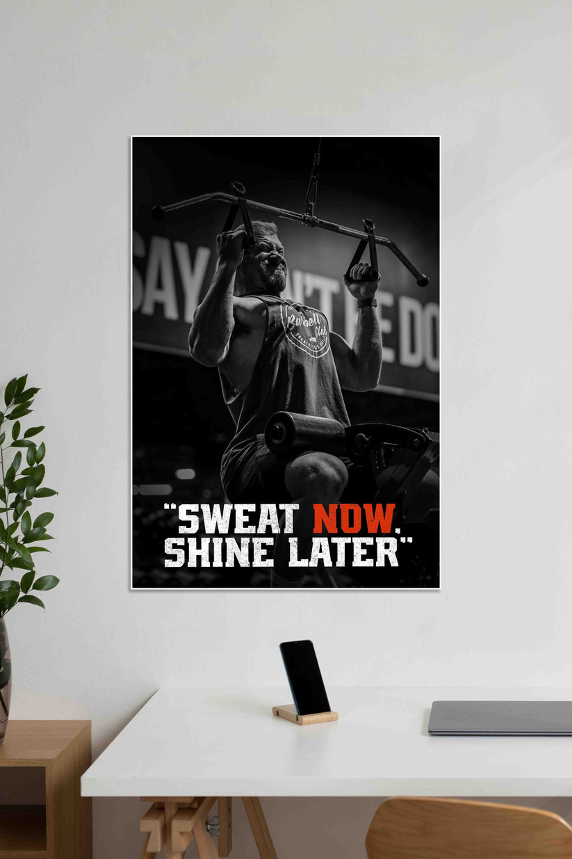 Sweat Now Shine Later | GYM | Motivational Poster | Posterized.in
