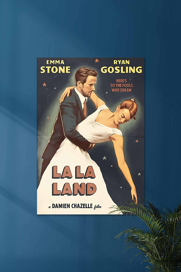 HERE'S TO THE FOOLS WHO DREAM | LA LA LAND | Movie Poster – Posterized